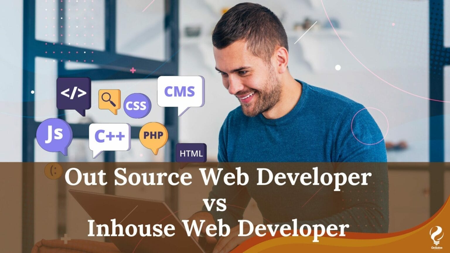 Out Source Web Developer vs Inhouse Web Developer - OnSolve
